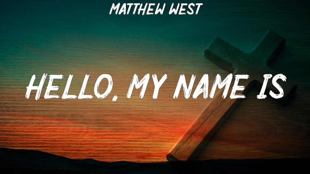 Matthew West - Hello, My Name Is (Lyrics) Matthew West, MercyMe ...