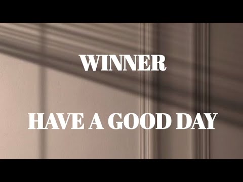 WINNER - HAVE A GOOD DAY | LIRIK TERJEMAHAN | INDOSUB | snscl - YouTube