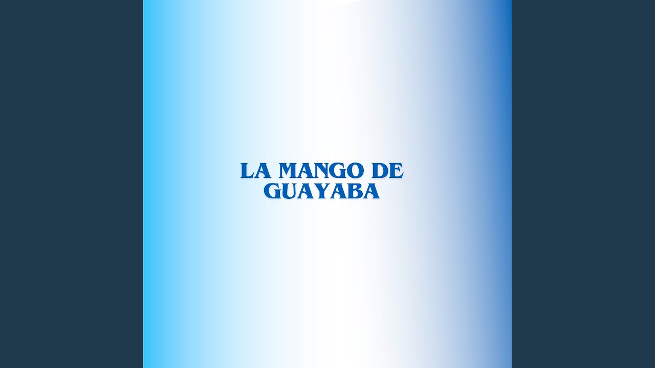 La mango de guayaba - YouTube