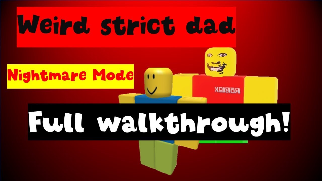 Roblox: Weird strict dad | Nightmare Mode | Full walkthrough! - YouTube