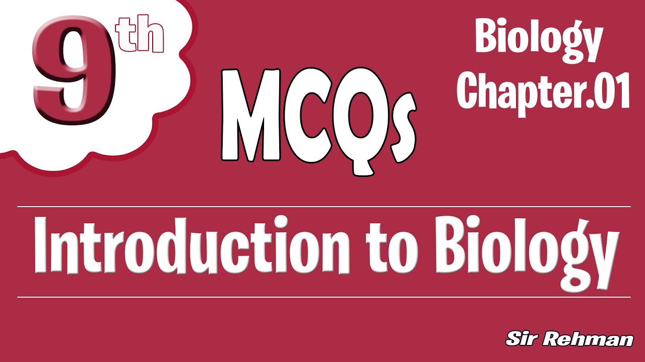 MCQs Chapter 1 Biology Class 9th | Introduction to Biology | Sir Rehman ...