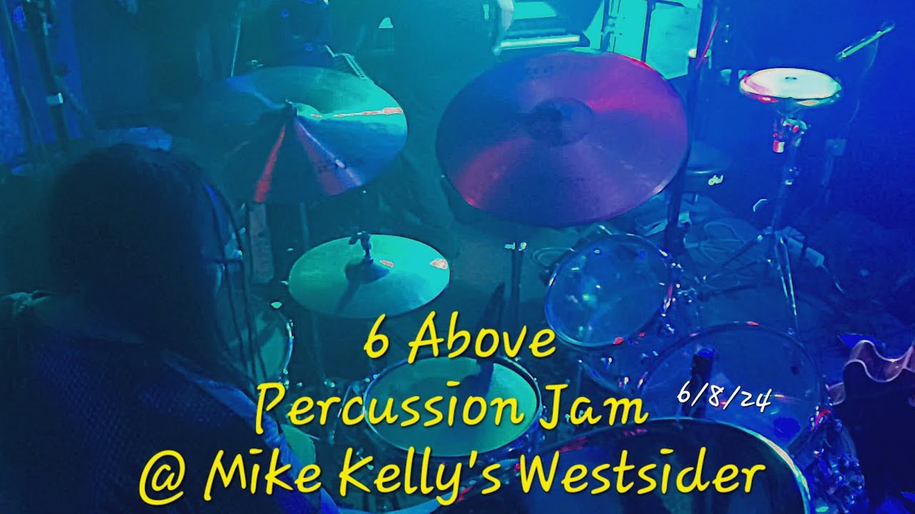 Six Above - Percussion Jam (6/8/24) Live @ Mike Kelly's Westsider - YouTube
