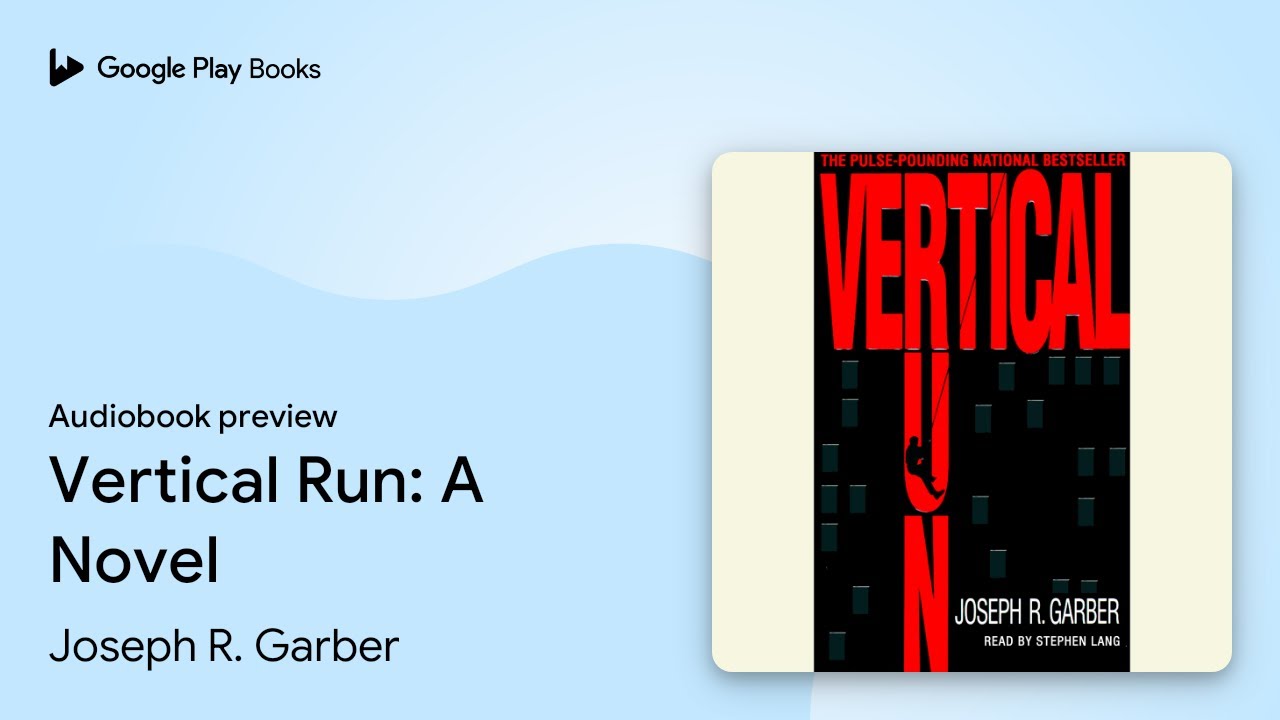 Vertical Run: A Novel by Joseph R. Garber · Audiobook preview - YouTube