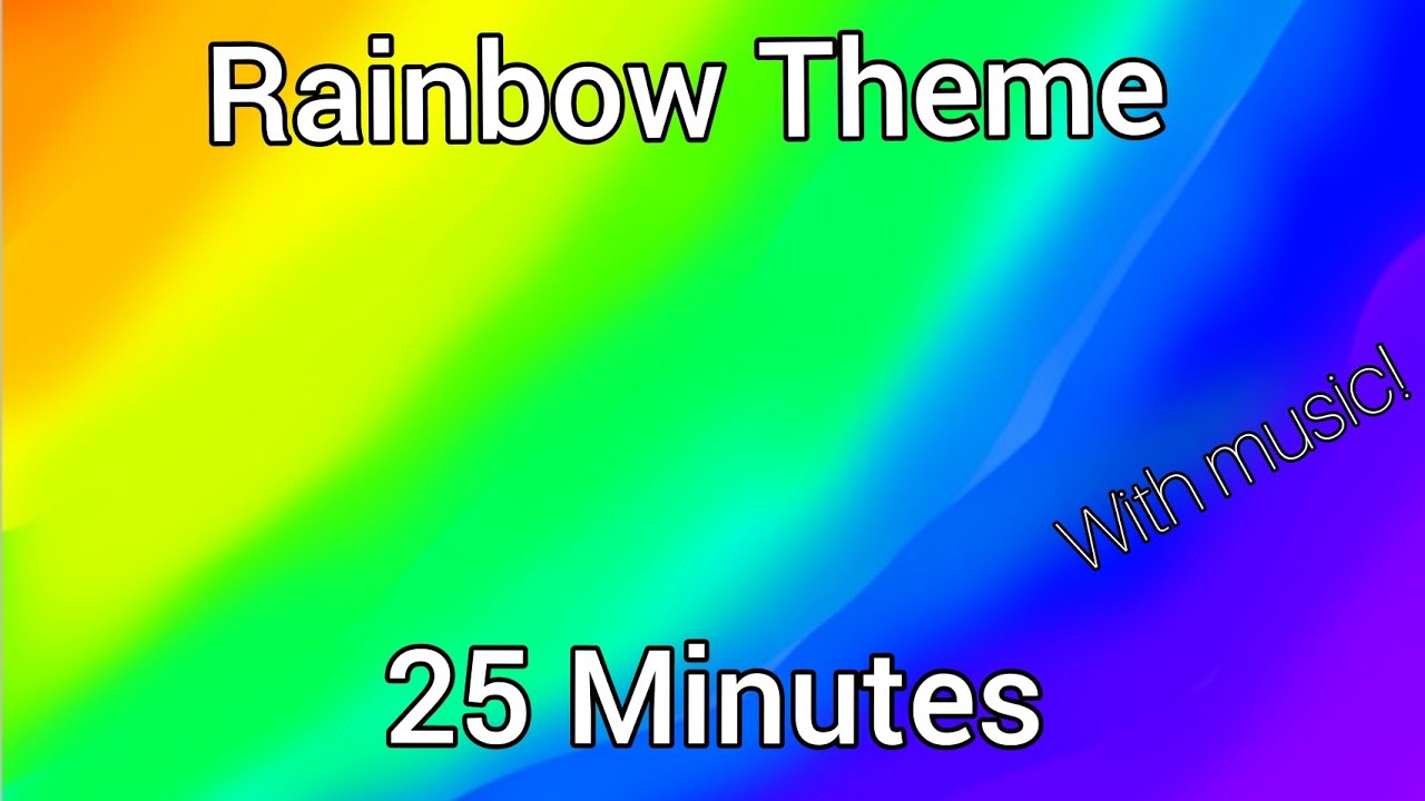 Rainbow theme 25 minutes-WITH MUSIC! - YouTube