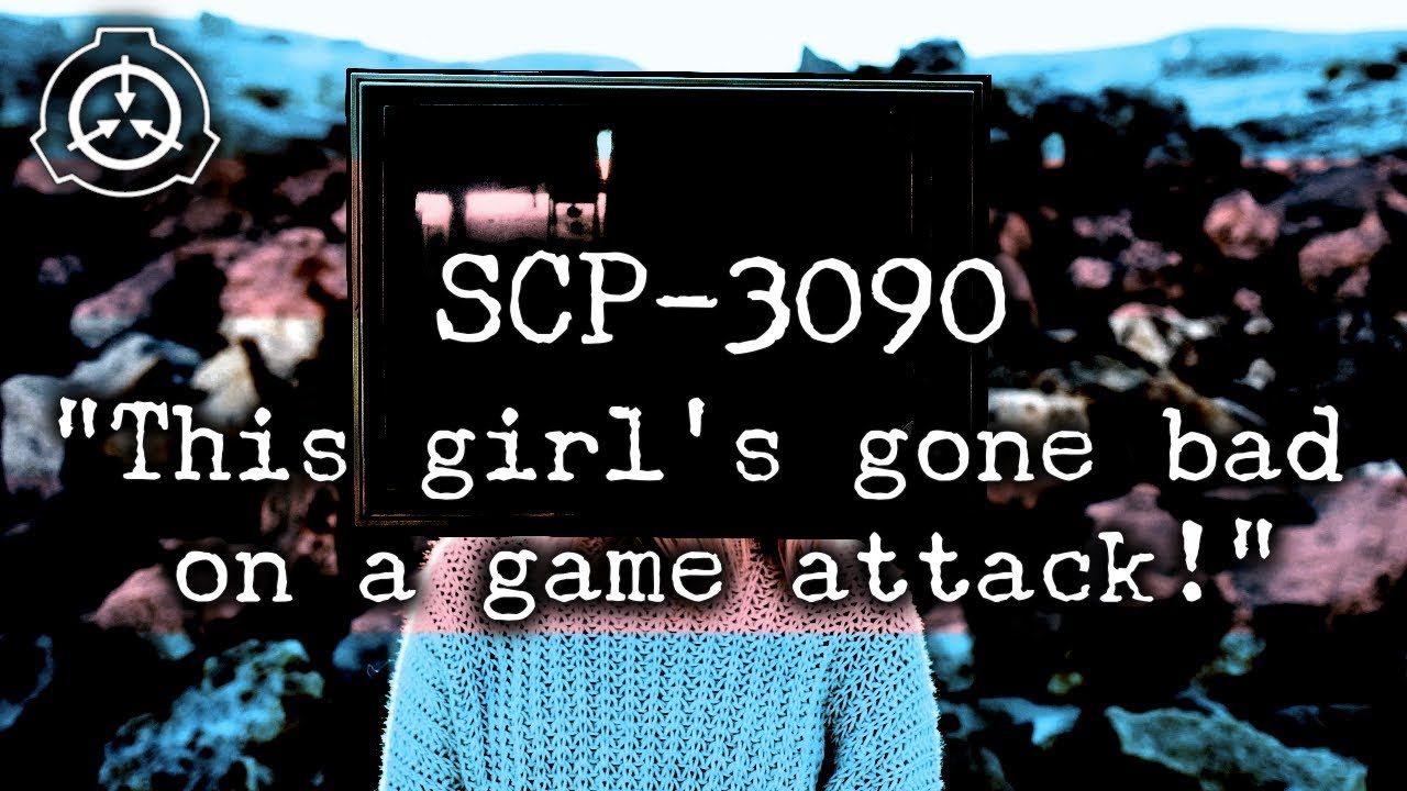 [SCP-3090] "This girl's gone bad on a game attack!" - YouTube