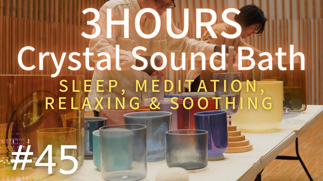 3 hours Crystal Sound Bath #45 - Alchemy Crystal Singing Bowls Healing ...