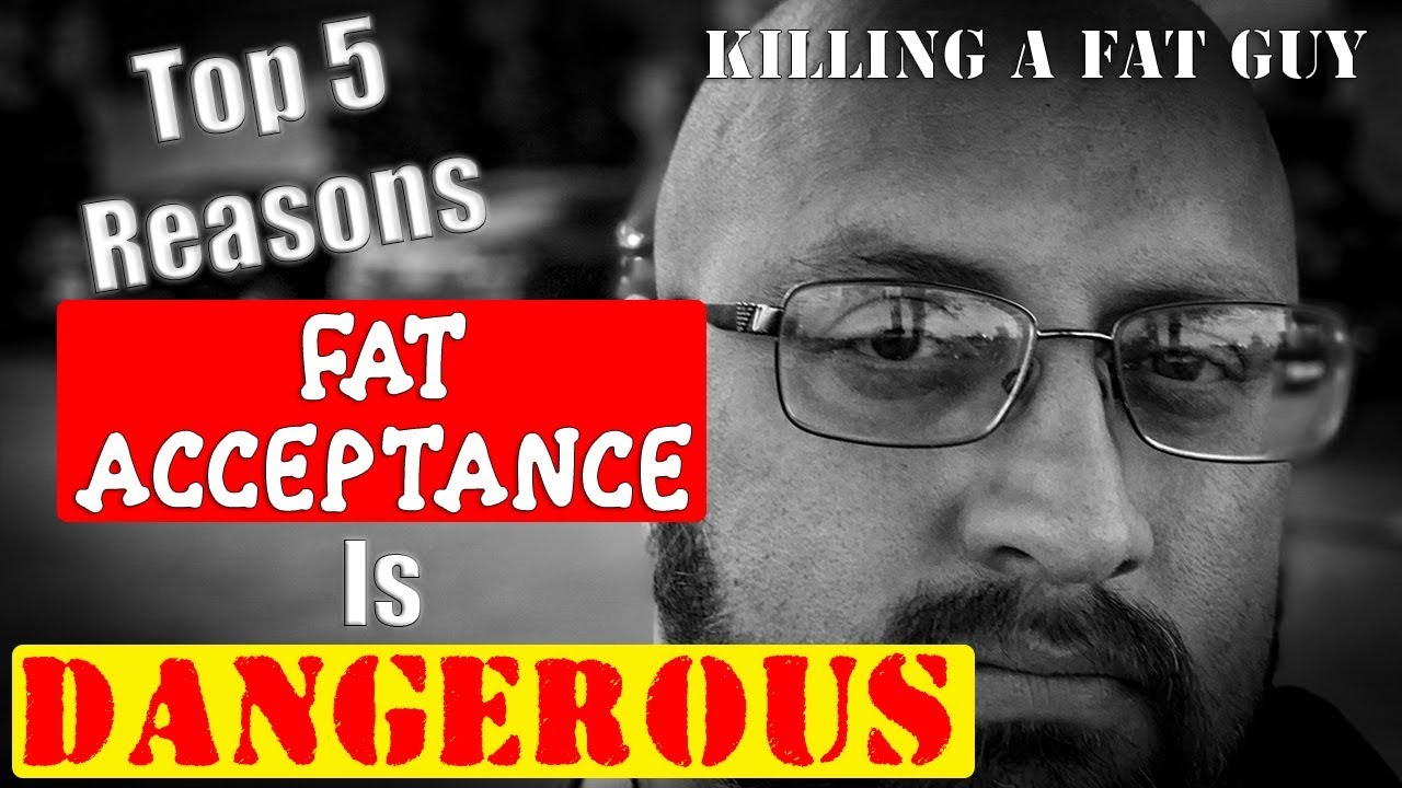 Fit Talk - Top 5 Reasons Fat Acceptance is Dangerous - YouTube