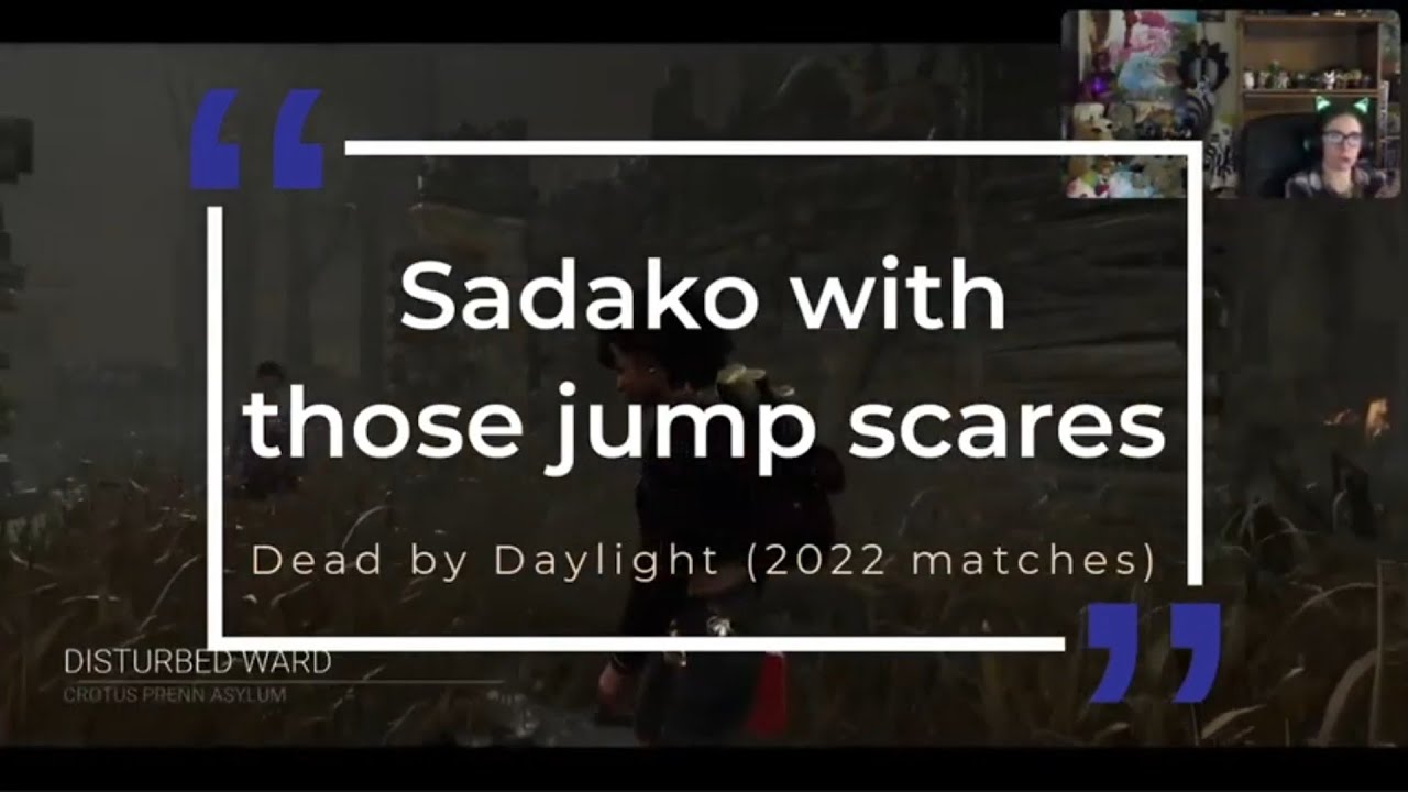 Dead by Daylight: Sadako with those jump scares (2022 matches) - YouTube