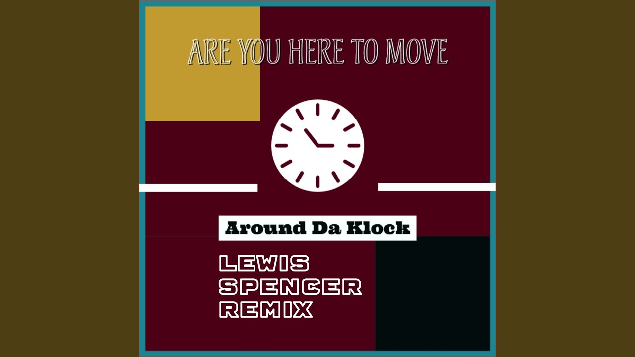 Are You Here to Move (Lewis Spencer Remix) - YouTube
