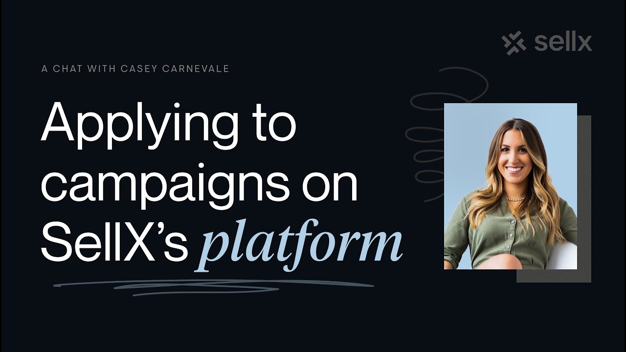 Applying to campaigns on the SellX platform - Casey Carnevale | SellX ...