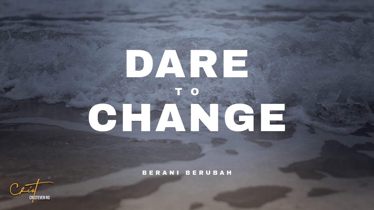 DARE TO CHANGE | BERANI BERUBAH - YouTube