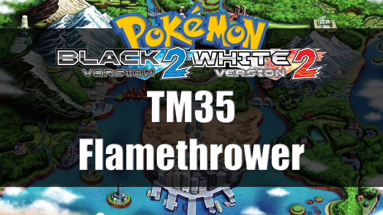 Pokemon Black 2 & White 2 | Where to get TM35 Flamethrower - YouTube
