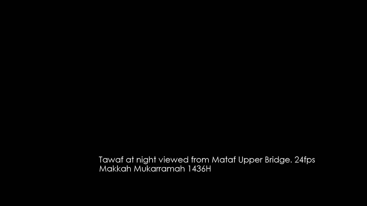 Timelapse of Tawaf from Mataf Upper Bridge (Night) - YouTube