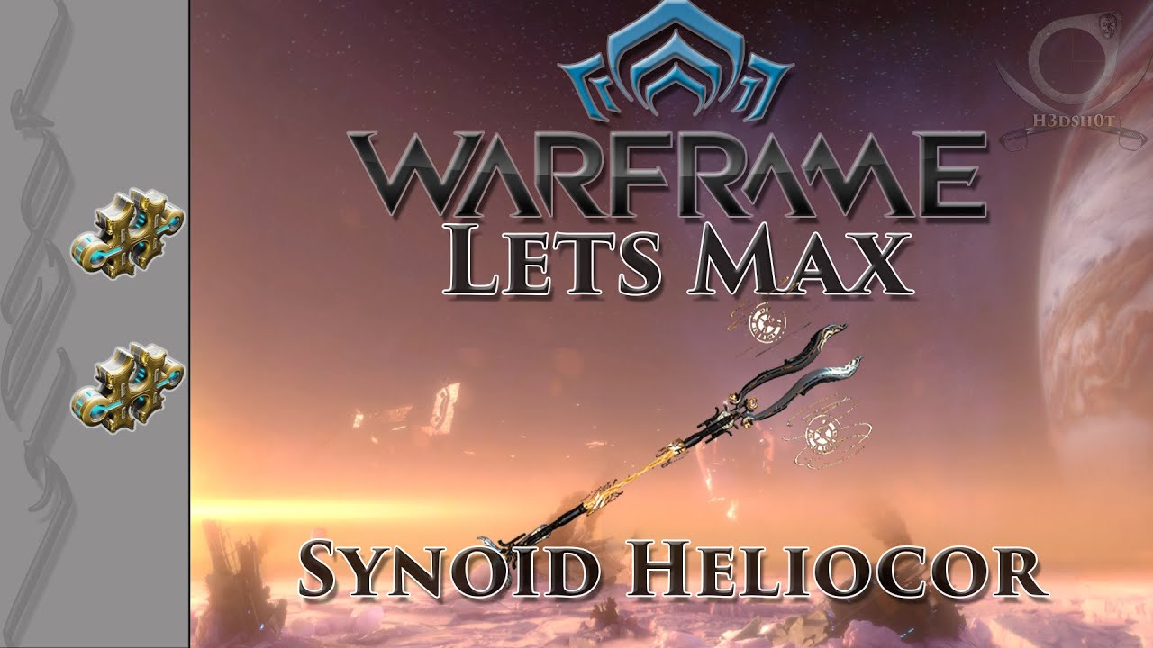 Lets Max (Warframe) 137 - Synoid Heliocor - YouTube