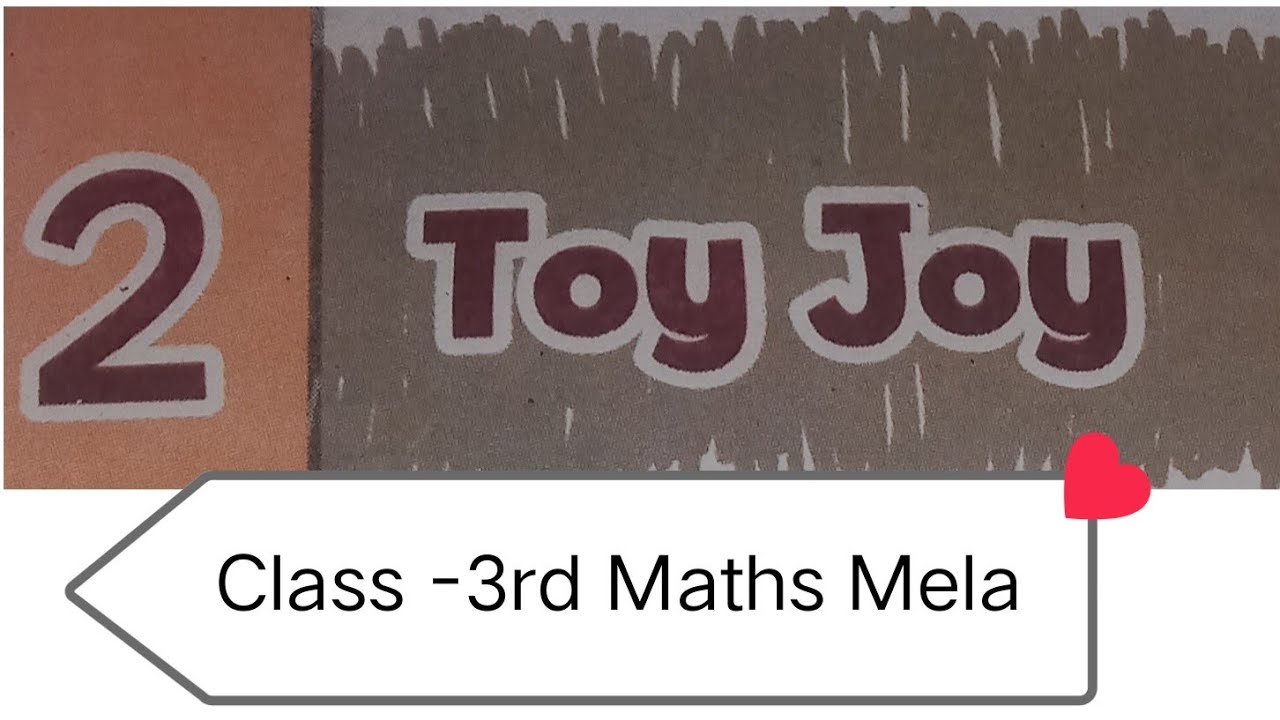 Toy Joy, Class 3rd Chapter-2 NCERT maths mela new book Solution - YouTube