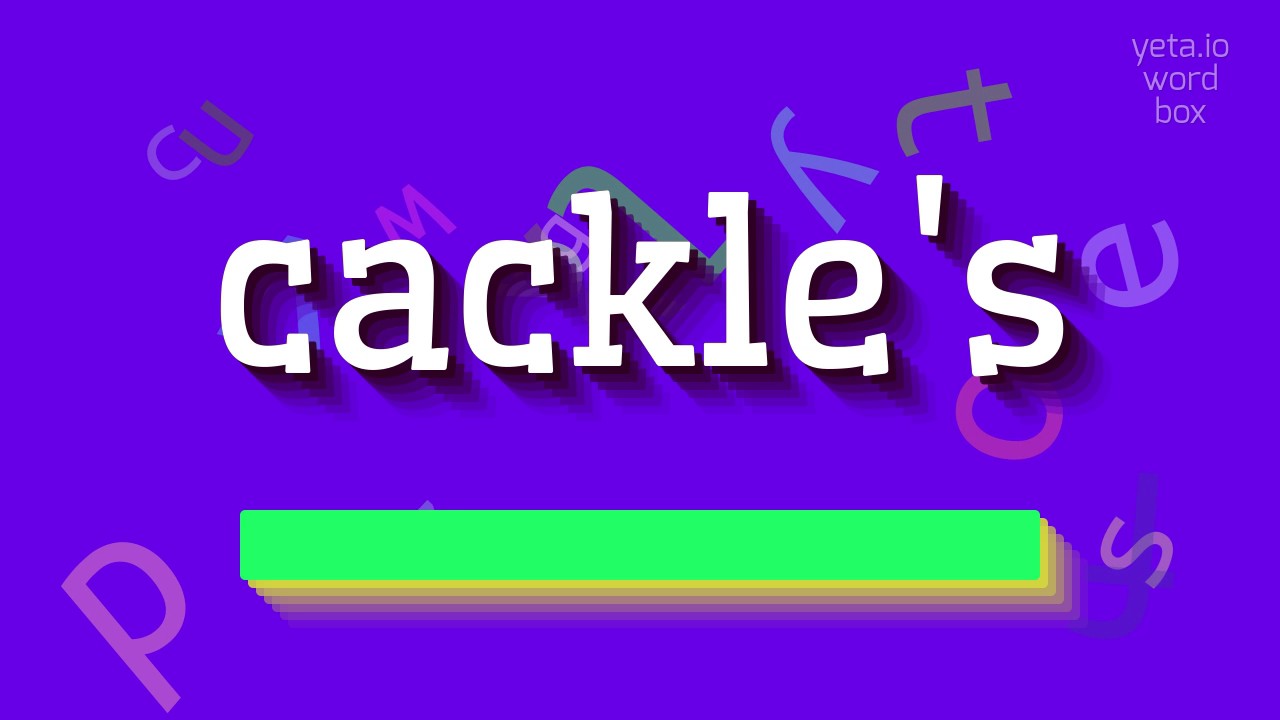 How to say "cackle's"! (High Quality Voices) - YouTube