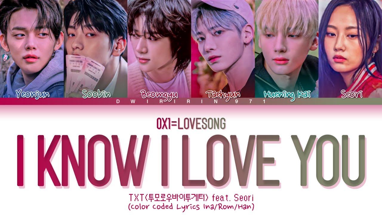 TXT '0X1=LOVESONG (I Know I Love You) feat. Seori' Lyrics (Color Coded ...