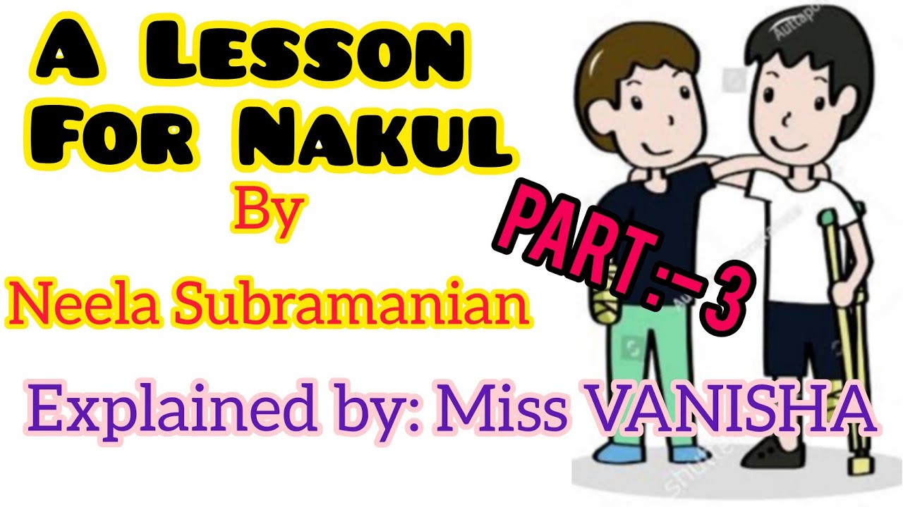 A Lesson For Nakul ll Part 3 ll by Neela Subramanian ll Explained by ...