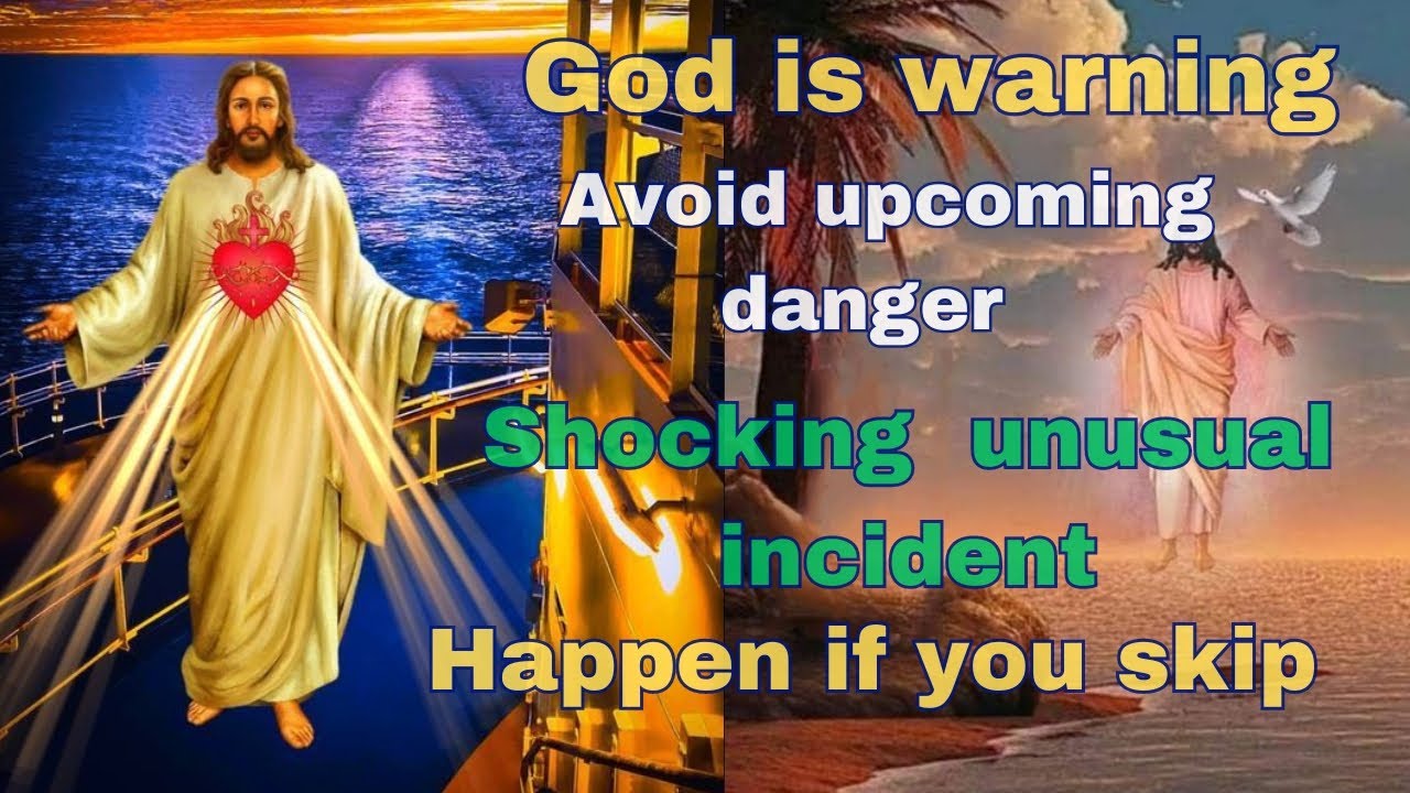 God says :God is warning avoid upcoming danger shocking unusual ...