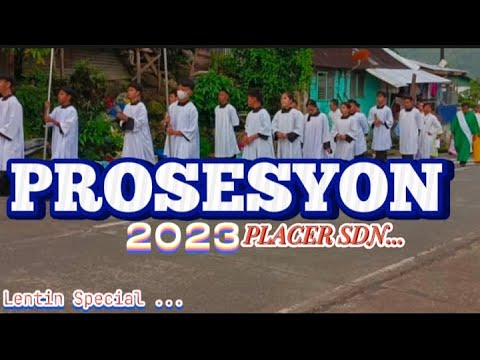 PROSESYON 2023 LENTEN SPECIAL,PLACER SDN - YouTube