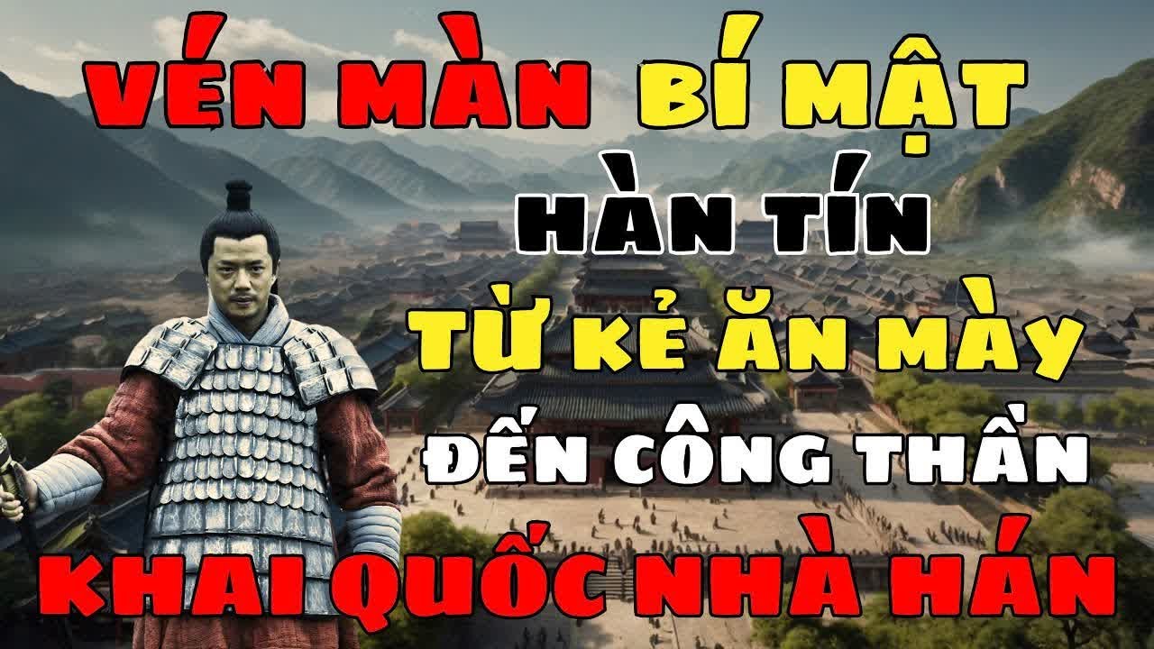 HÀN TÍN: Thiên tài quân sự, từ ăn mày đến bi kịch - YouTube