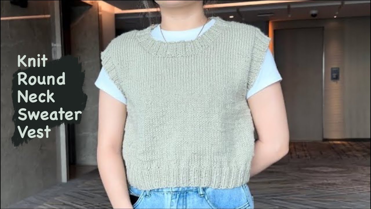 How to knit a classic round neck vest (cropped / S size) | VGYS - YouTube