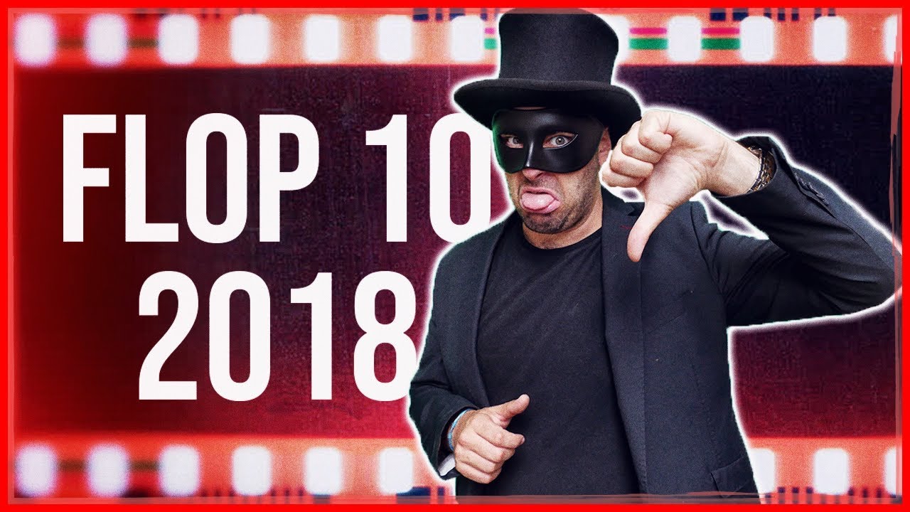 FLOP 10 - FILMS 2018 - YouTube