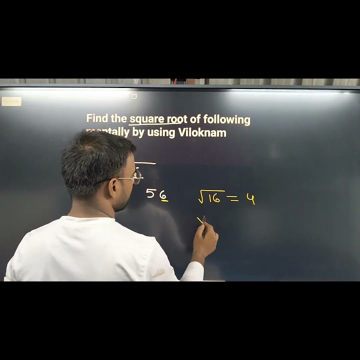Class 8th Maths Find The Square Root Of 56 By Using Viloknam Method class-8th-maths-find-the-square-root-of-56-by-using-viloknam-method