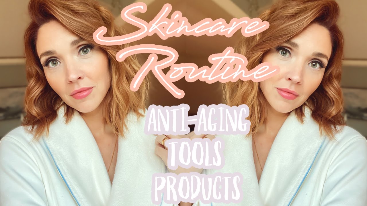 ULTIMATE SKIN CARE ROUTINE \\ Anti Aging 35+, Tools, Botox? - YouTube