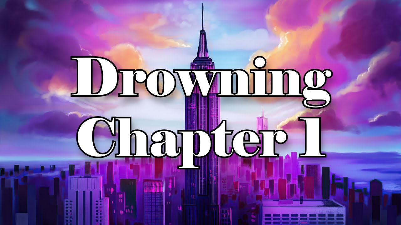 Drowning | Chapter 1 | By: lyzard_fan_fics - YouTube