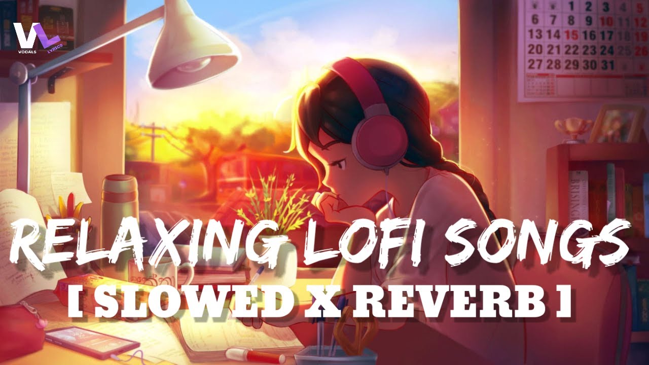 Relaxing Lofi Songs Alone Night [ Slowed & Reverb ] | Use Headphone🎧 ...