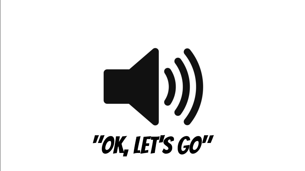 "OK, Let's Go" Sound Effect - Free Download (HD) - YouTube
