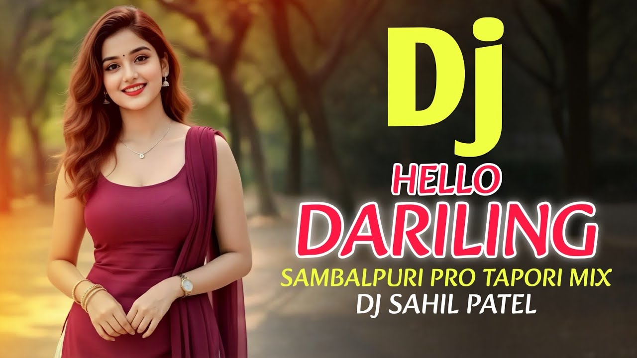 Dj Hello Darling | Sambalpuri Pro Tapori Mix | Dj Sahil Patel - YouTube