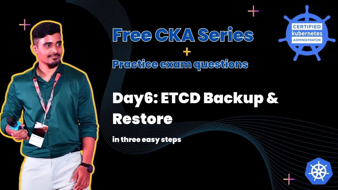 Day6: etcd Backup & Restore in 3 easy steps - YouTube