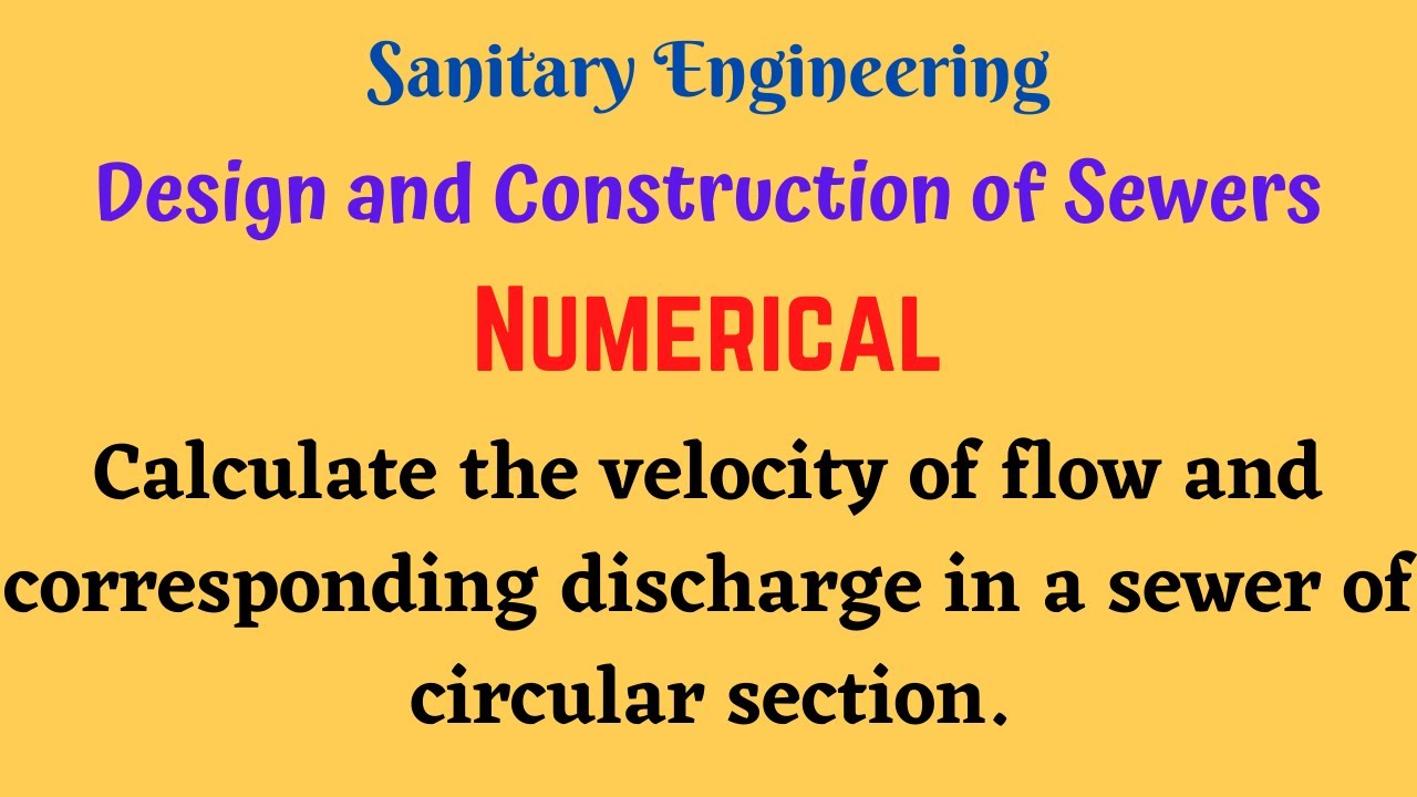 Calculate the velocity of flow and corresponding discharge in a sewer ...