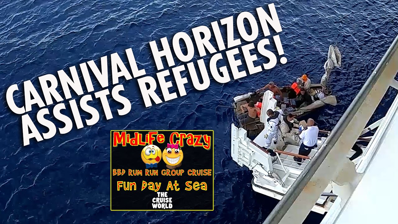 CARNIVAL HORIZON HELPS REFUGEES IN DISTRESS | FUN DAY AT SEA VLOG | BBD ...