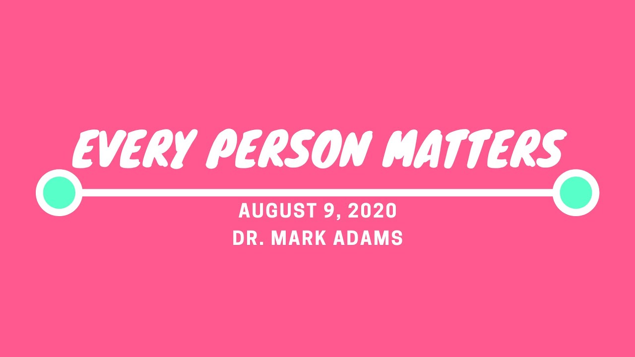 Every Person Matters - YouTube