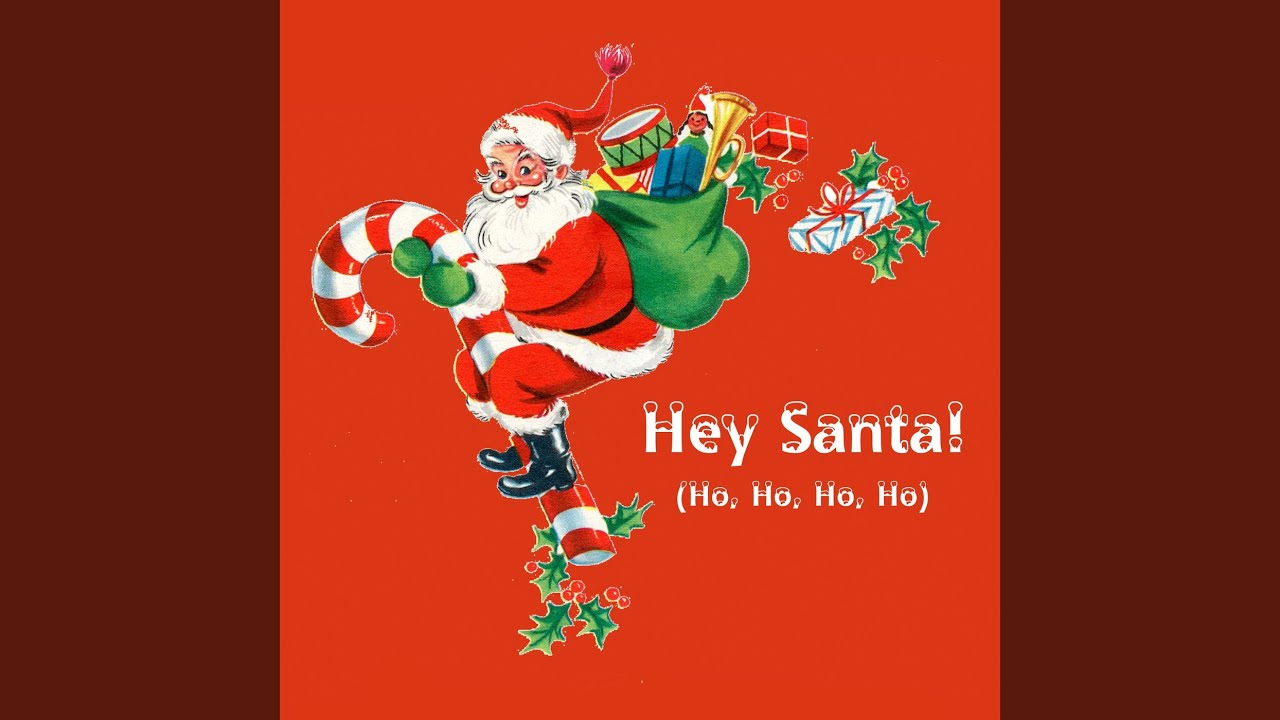 Hey Santa (Ho, Ho, Ho, Ho) - YouTube
