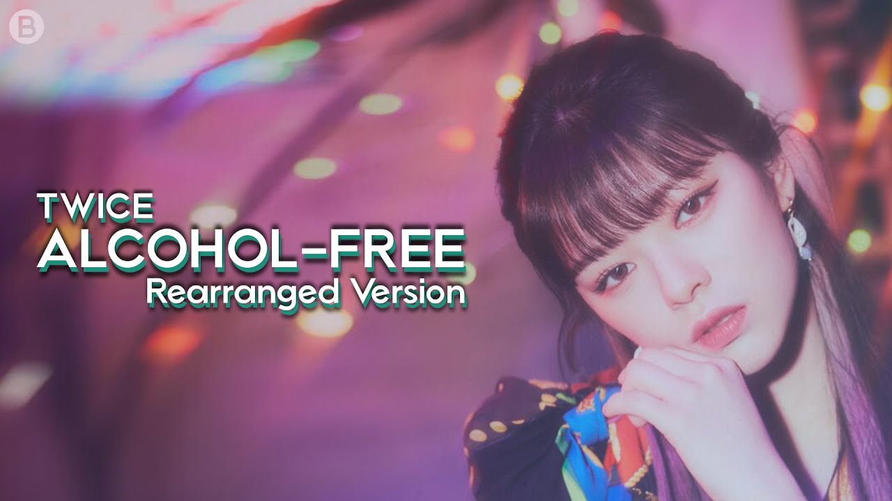 TWICE - Alcohol-Free (Rearranged Version) - YouTube