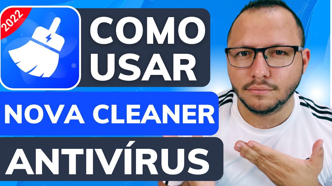COMO USAR o NOVA CLEANER - APLICATIVO ANTIVÍRUS e LIMPEZA para CELULAR ANDROID - YouTube