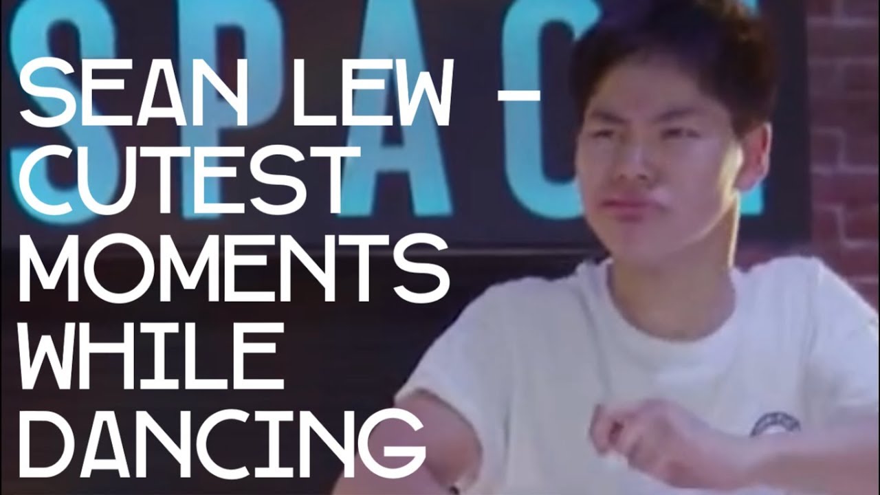 SEAN LEW - CUTEST MOMENTS WHILE DANCING - YouTube