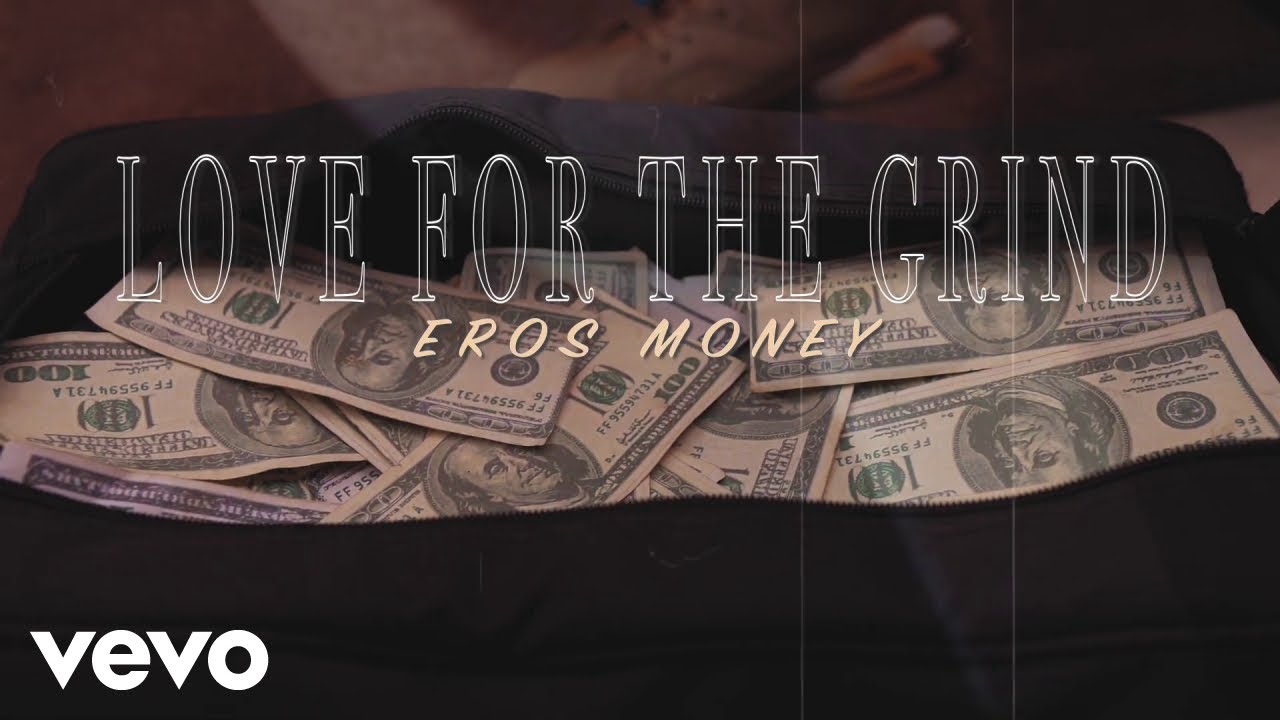 Eros money - My Love For The Grind [Official Video] - YouTube