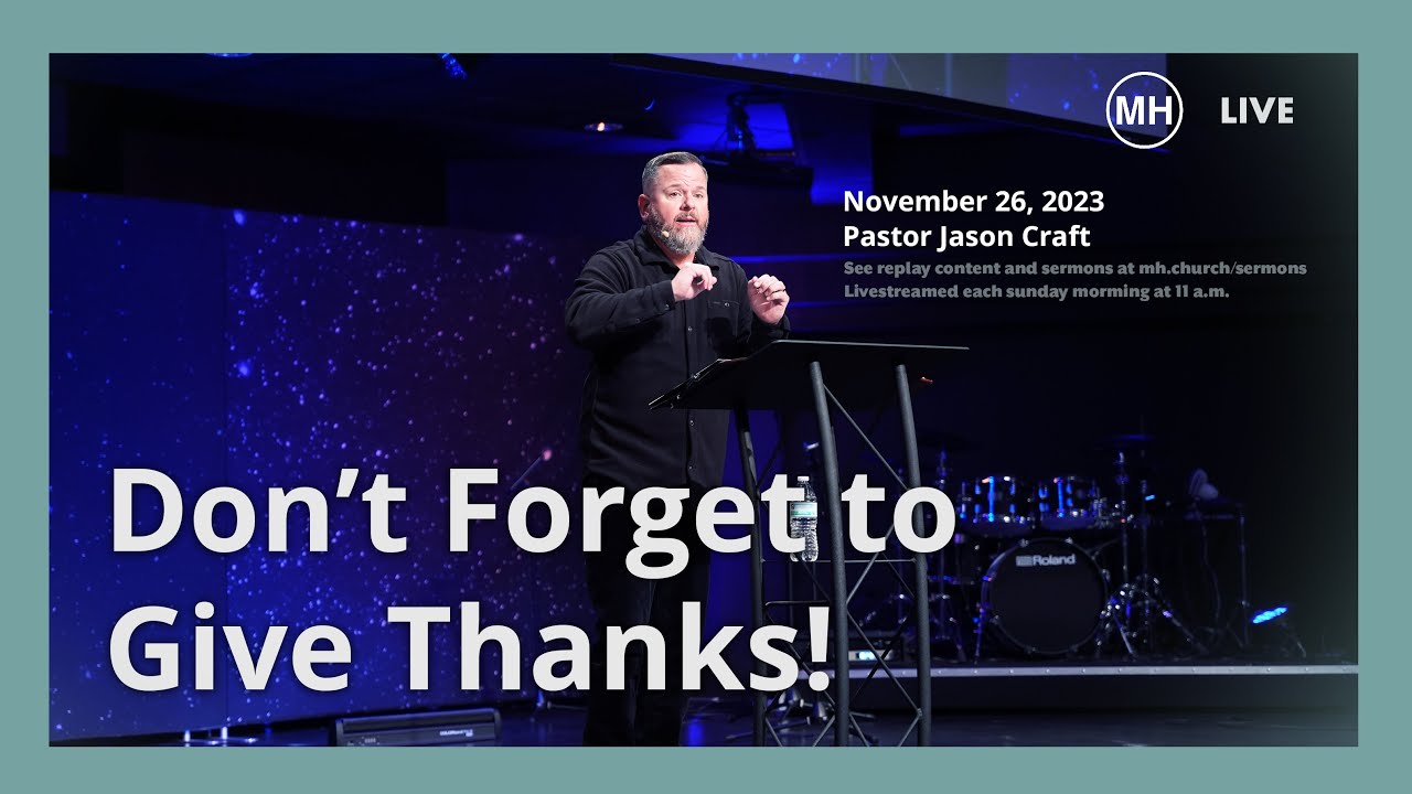 Don’t Forget to Give Thanks | Jason Craft | Messiah's House | Nov 26th ...