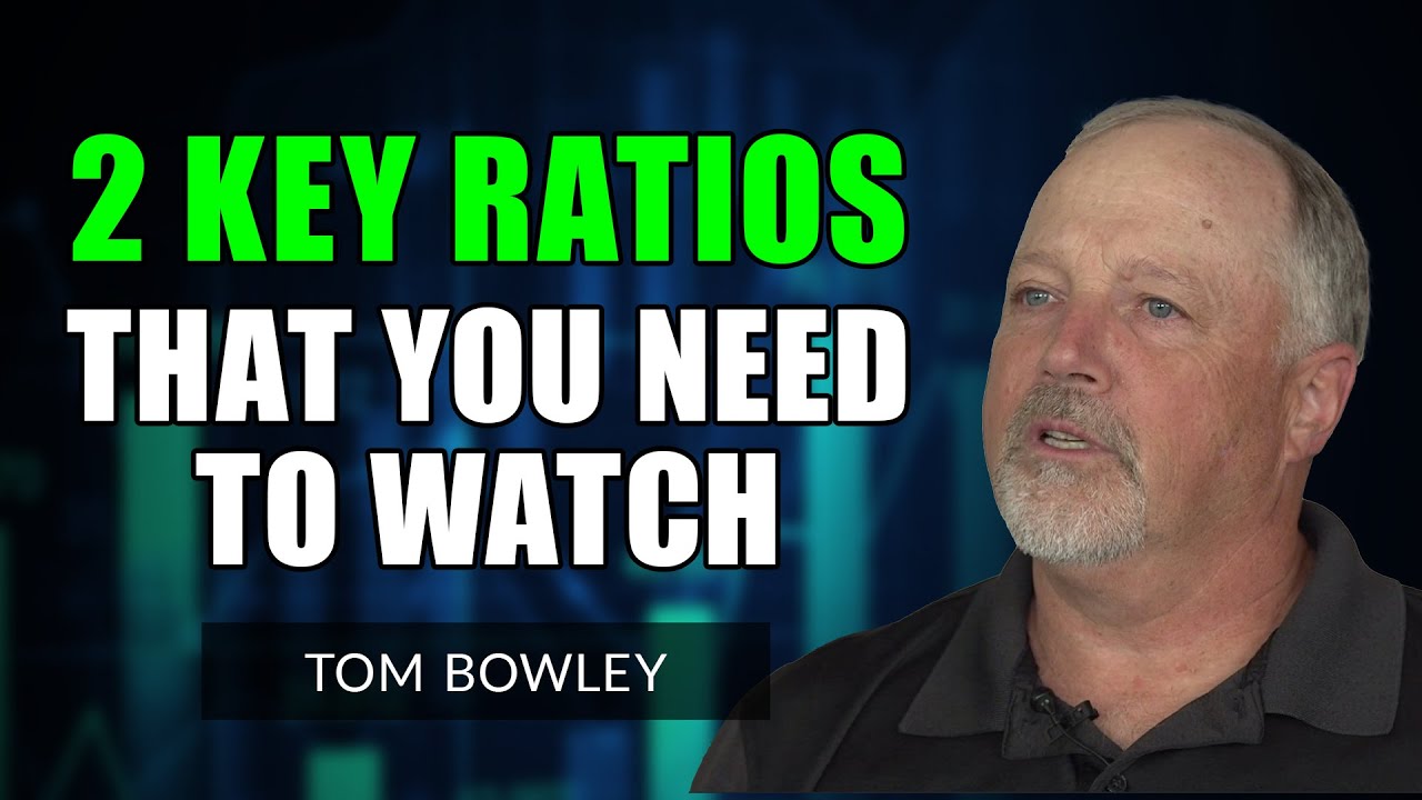 2 Key Ratios That You Need To Watch | Tom Bowley | Trading Places (10. ...