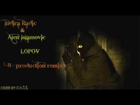 Indira Radic & Alen Islamovic - Lopov ( B-Production Remix ) - YouTube