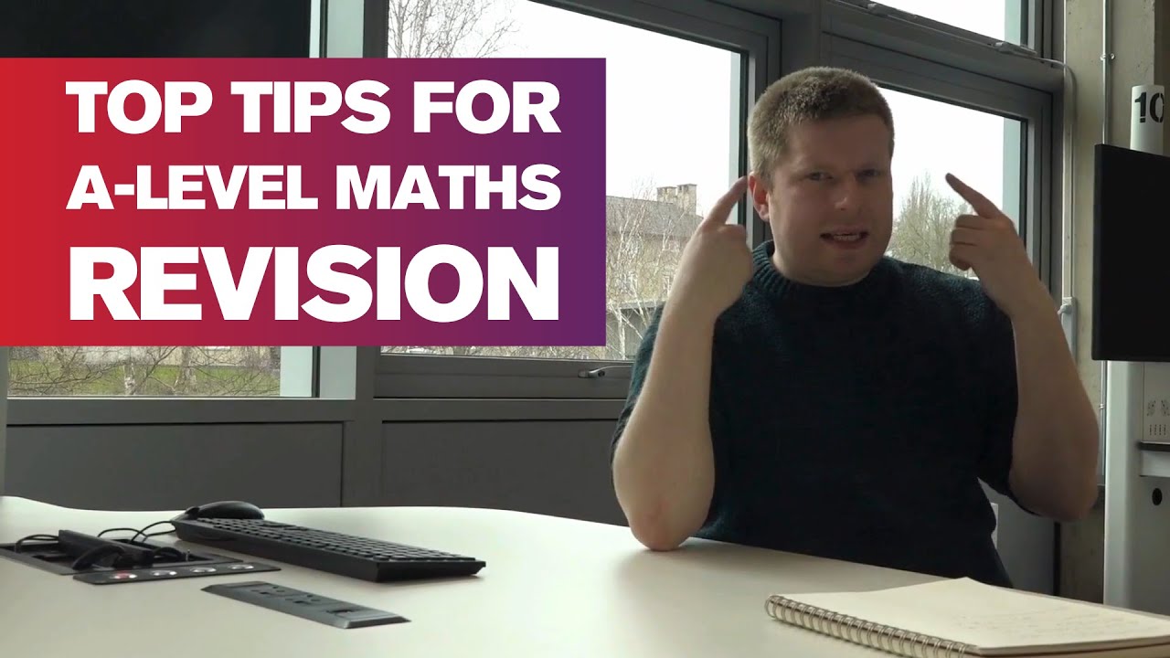 Top 5 tips for A-level Maths revision | University of Essex - YouTube