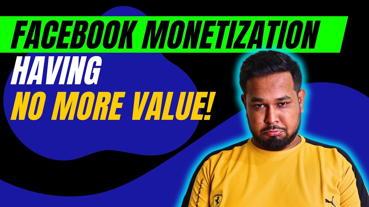 Facebook Monetization Having No More Value! Facebook Monetization ...