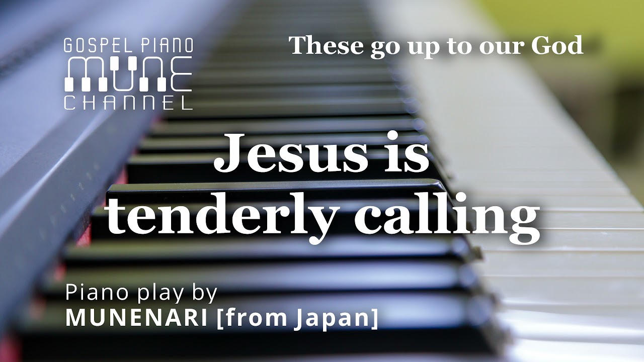 Jesus is tenderly calling / HYMNS | GOSPEL MUSIC | WORSHIP PIANO ...