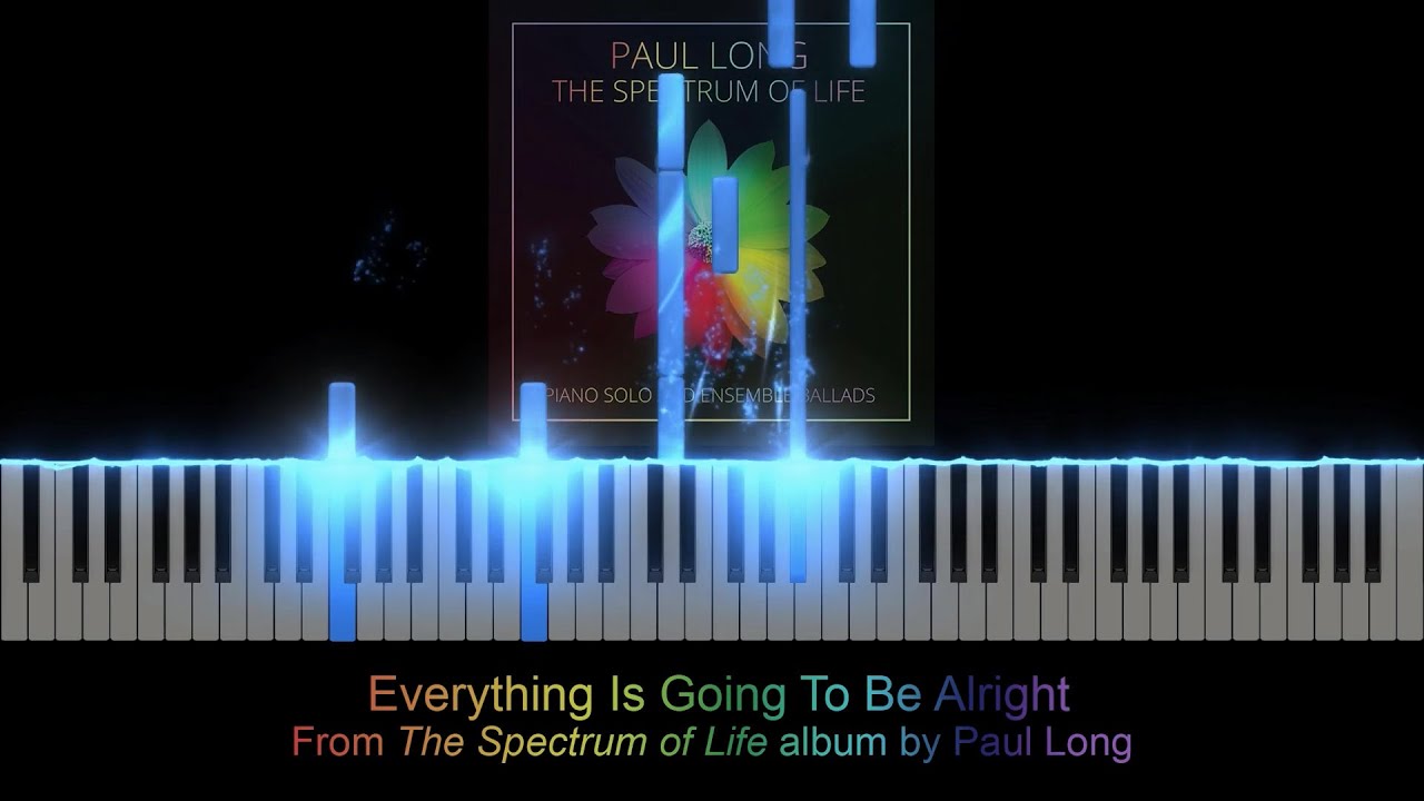 Everything Is Going To Be Alright - Paul Long - YouTube