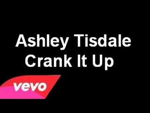 Ashley Tisdale - Crank It Up (Lyrics Video) - YouTube